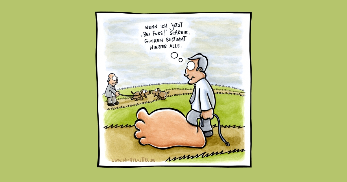 NICHTLUSTIG-Cartoon: BEI FUSS!